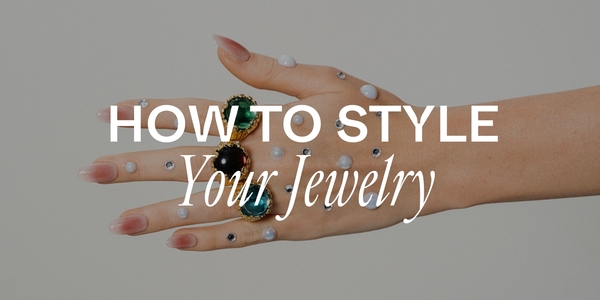 How to Style Your Jewelry | Garmentory