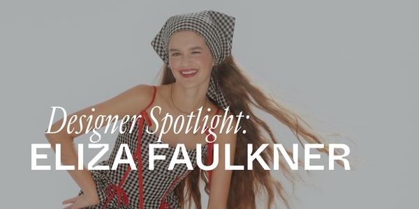 Designer Spotlight: Eliza Faulkner | Garmentory