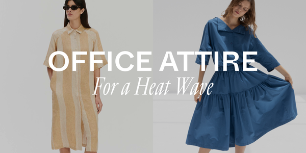 Office Attire for a Heat Wave | Garmentory