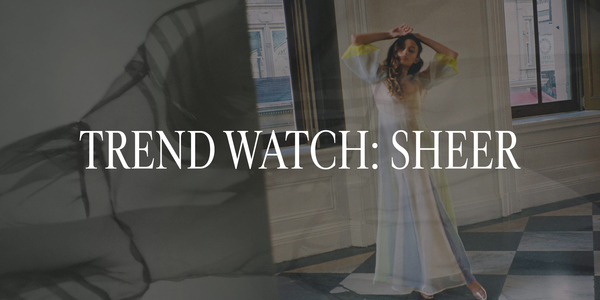 Trend Watch: Sheer | Garmentory