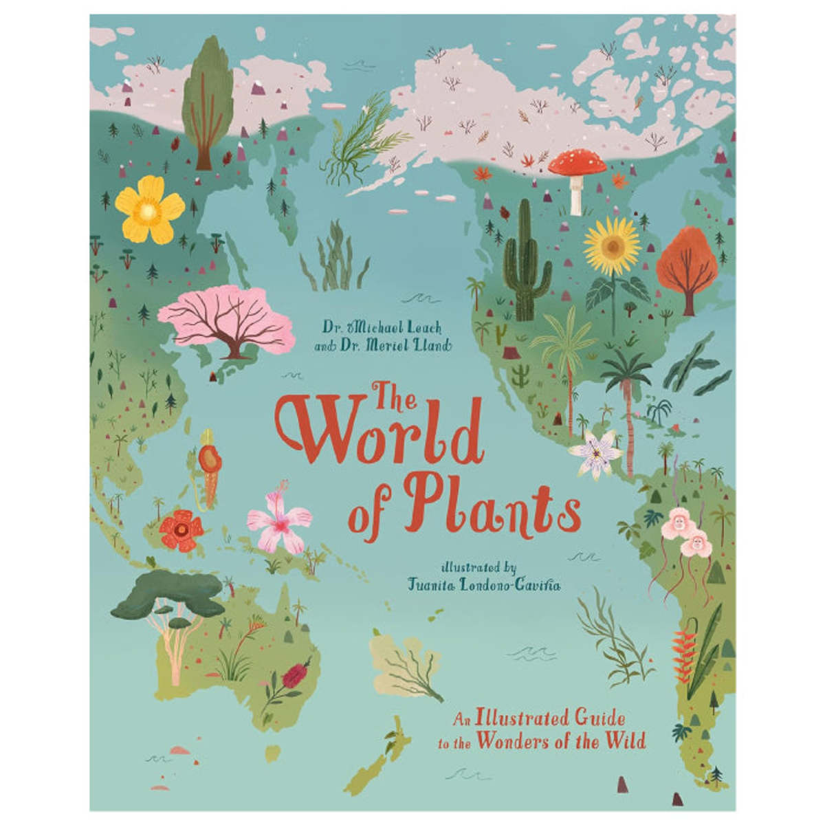 The World of Plants: An Illustrated Guide to the Wonders of the Wild by ...