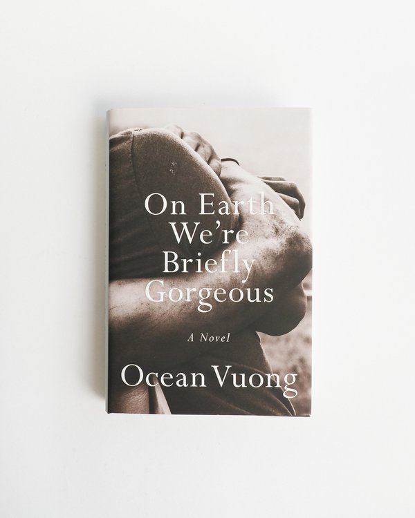 "On Earth We're Briefly Gorgeous" by Ocean Vuong Book | Garmentory