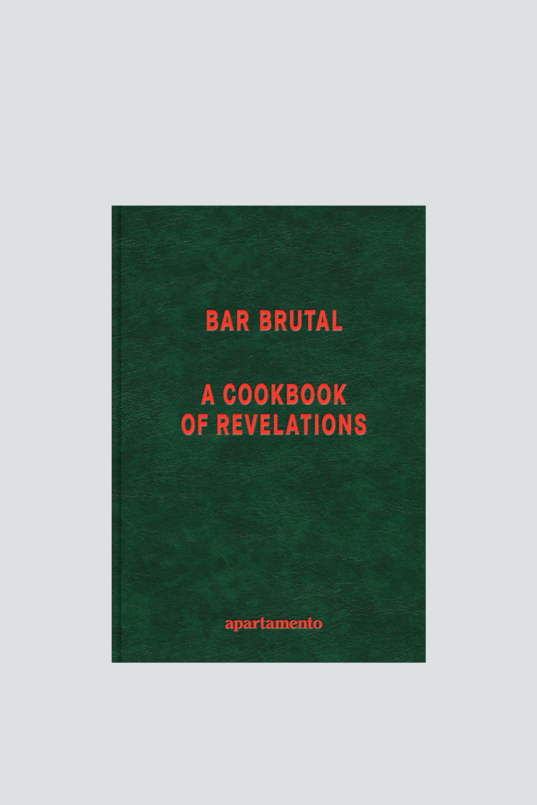 Apartamento "Bar Brutal: A Cookbook of Revelations" Book | Garmentory